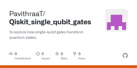 Github Pavithraatqiskitsinglequbitgates To Explore How Single