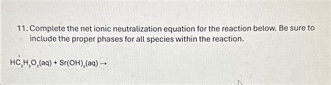 Solved Complete The Net Ionic Neutralization Equation For