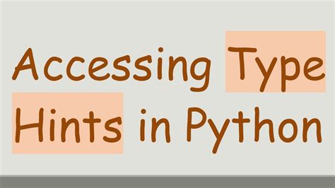 Accessing Type Hints In Python Youtube