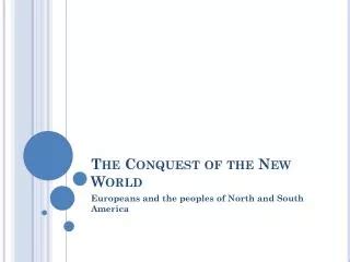 Ppt The Conquest Of The New World Powerpoint Presentation Free