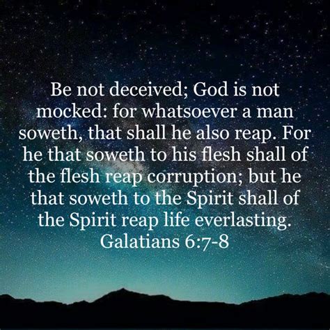 Galatians 6 7 8 Be Not Deceived God Is Not Mocked For Whatsoever A Man