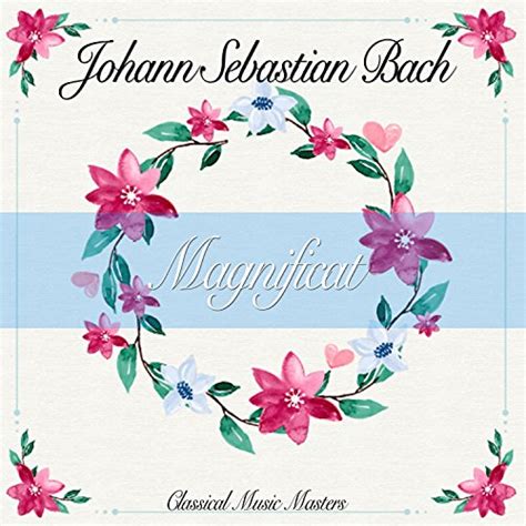 Magnificat Classical Music Masters Johann Sebastian Bach Amazonfr