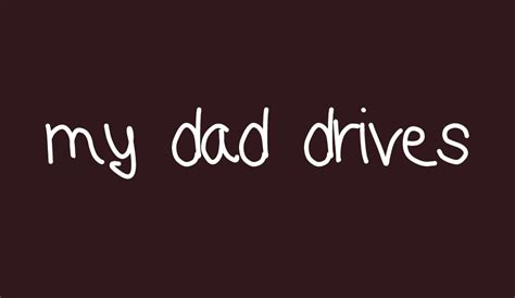 My Dad Drives Me Crazy Free Font