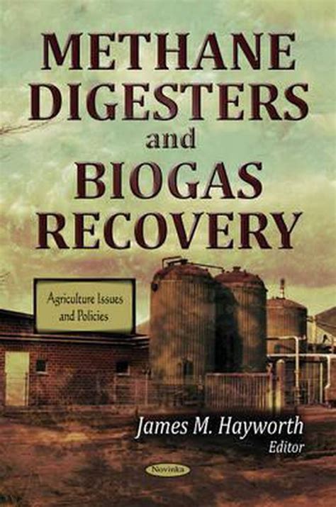 Methane Digesters And Biogas Recovery 9781613245941 Boeken Bol