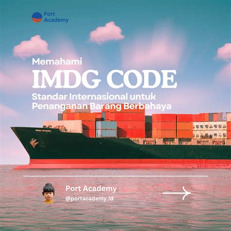Memahami Imdg Code Standar Internasional Untuk Penanganan Barang