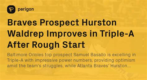 Braves Prospect Hurston Waldrep Improves In Triple A After Rough Start