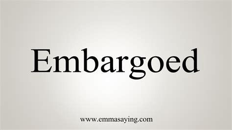 How To Say Embargoed Youtube