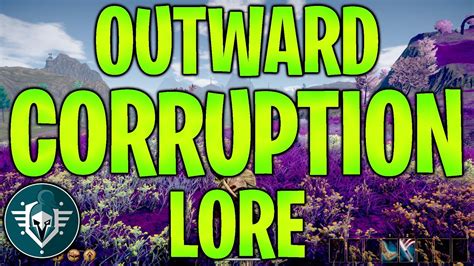 What Is Corruption Outward Lore Contains Spoilers Outward