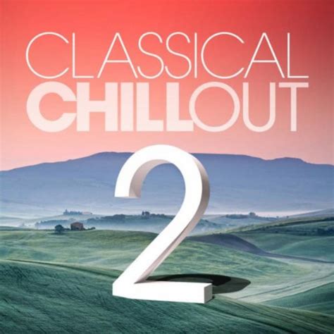 Classical Chill Out Vol 2 By Ludwig Van Beethoven On Amazon Music