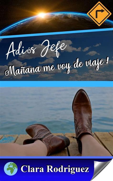 Adios Jefe Mañana Me Voy De Viaje Ebook Clara Rodriguez
