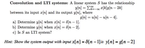 Solved Convolution And Lti Systems A Linear System S Has