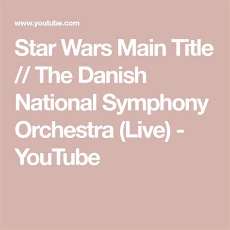 Star Wars Main Title The Danish National Symphony Orchestra Live