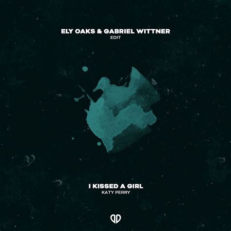 Katy Perry I Kissed A Girl Ely Oaks And Gabriel Wittner Edit By Dropunited Free Download On