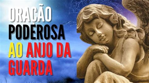 OraÇÃo Poderosa Ao Anjo Da Guardaanjos Mais Poderososanjos Mais