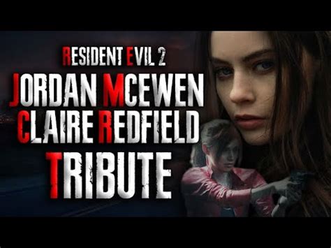 Resident Evil 2 Remake Jordan Mcewen X Claire Redfield Tribute