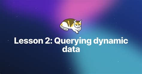 Lesson 2 Querying Dynamic Data Gato Graphql For Wordpress