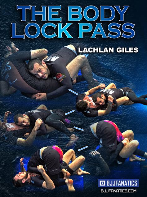 The Body Lock Pass By Lachlan Giles Bjj Fanatics