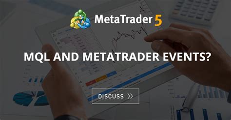 Mql And Metatrader Events Metatrader 4 General Mql5 Programming