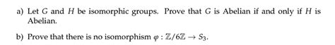 solved a ﻿let g ﻿and h ﻿be isomorphic groups prove that g