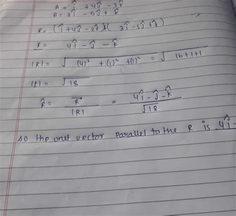 find unit vector parallel to the resultantof vectors a i 4j 2k and