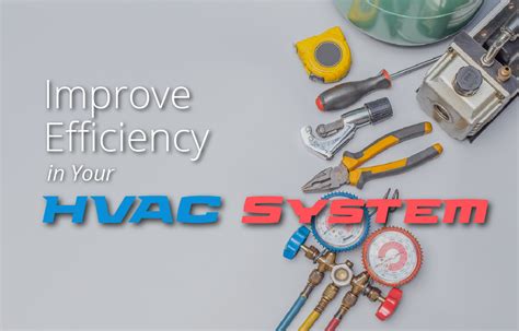 How To Improve Efficiency In Your Hvac System