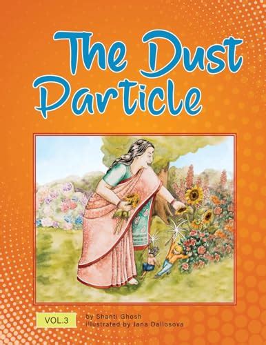 The Dust Particle Want It All