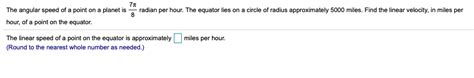 Solved A The Angular Speed Of A Point On A Planet Is Radian Chegg