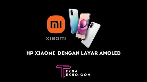 Rekomendasi Hp Xiaomi Terbaik Dengan Layar Amoled