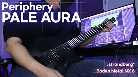 Periphery Pale Aura Strandberg Boden Metal Nx 6 Youtube Periphery Pale Aura Strandberg Boden Metal Nx 6 Youtube