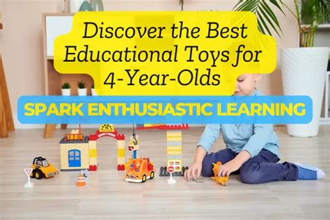 Discover The Best Educational Toys For 4 Year Olds Spark Enthusiastic