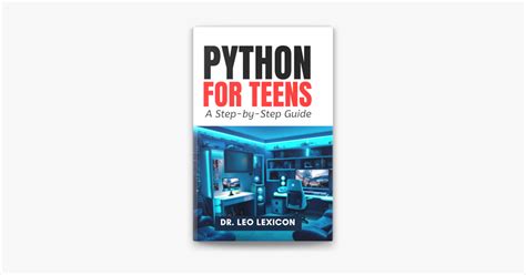 ‎python For Teens A Step By Step Guide By Dr Leo Lexicon On Apple Books