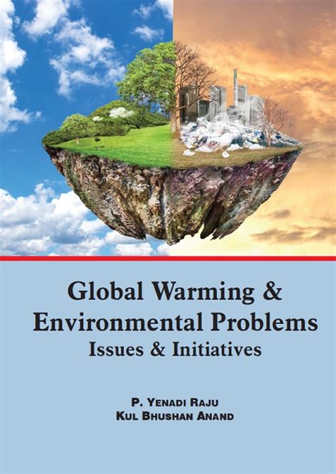 Global Warming And Environmental Problems Issues And Initiatives Wisdom