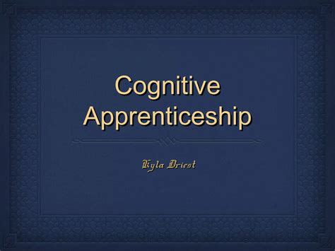 Cognitive Apprenticeship Ppt