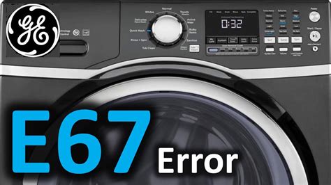 Ge Washer Error Code E67 Communication Error Fix