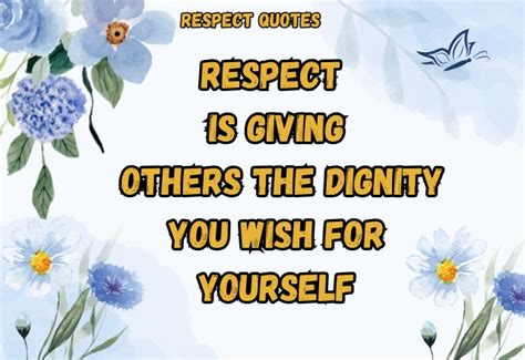 130 Best Respect Quotes To Inspire Kindness Dignity And Mutual