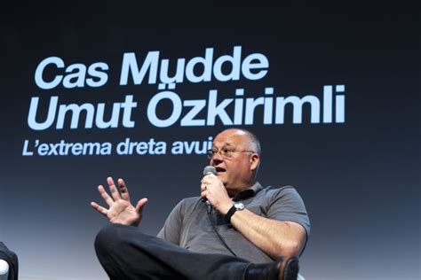 Cas Mudde La Ultradreta No Desapareixerà”