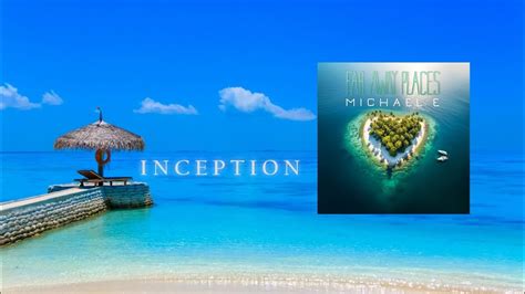Michael E Inception Far Away Places Youtube