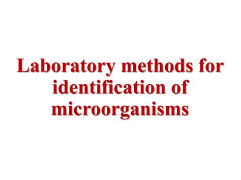 4 Laboratory Methods For Identification Of Microorganisms