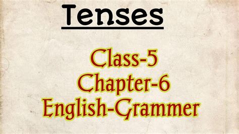 Tenses Class‐5 Chapter‐6 English‐grammer Fully Solved Exercise Ncertthemind Youtube