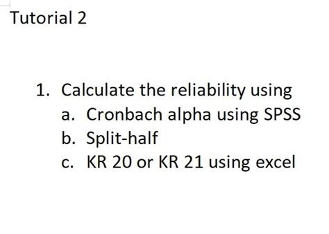 Tutorial 2 1 Calculate The Reliability Using A Cronbach Alpha Using