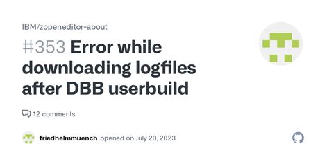 Error While Downloading Logfiles After DBB Userbuild Issue IBM Zopeneditor About GitHub