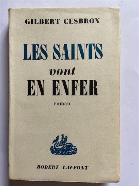 Les Saints Vont En Enfer By Cesbron Gilbert Bon 1952 Librairie
