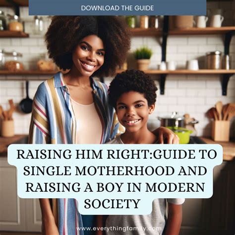 Raising Him Right Your Essential Guide To Single Motherhood And