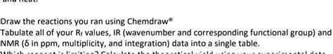 solved draw the reactions you ran using chemdraw tabulate all of your rf values ir