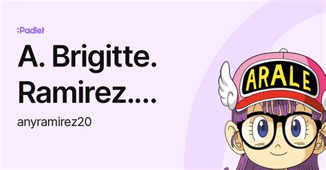 A Brigitte Ramirez C Anyramirez20 Profile Padlet