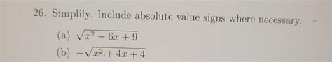 Solved 26 Simplify Include Absolute Value Signs Where