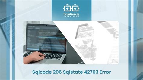 Sqlcode 206 Sqlstate 42703 Error A Step By Step Guide Position Is Everything
