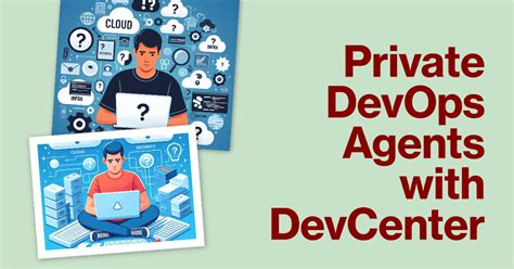 Private Azure Devops Agents With Azure Devcenter Lw