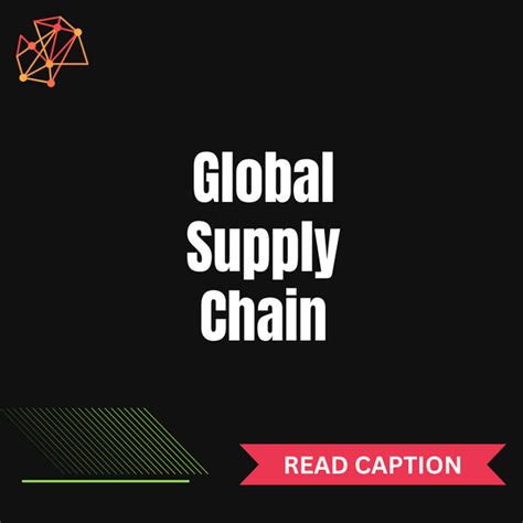 Navigating The Complexities Of Global Supply Chains R