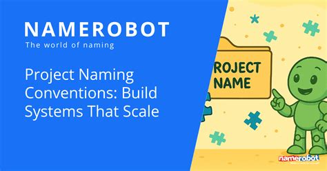Project Naming Conventions Build Systems That Scale Namerobot Project Naming Conventions Build Systems That Scale Namerobot